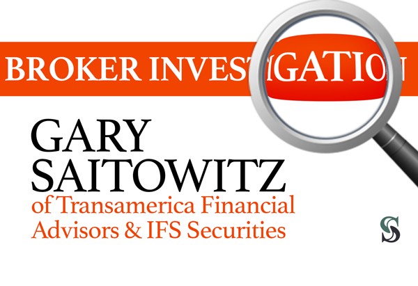 Investigation: Gary Saitowitz of Transamerica Financial Advisors