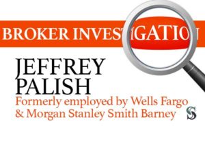 Jeffrey Palish – Former Wells Fargo Advisor – Arrested for Stealing ...
